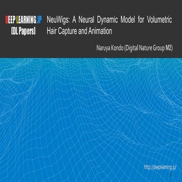 【DL輪読会】NeuWigs: A Neural Dynamic Model for Volumetric Hair Capture and ...