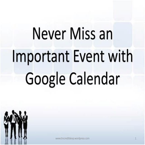 Never Miss An Important Event with Google Calendar | PDF