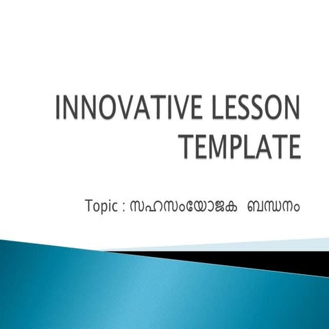 Innovative Lesson Template - സഹസ൦യോജക ബന്ധന൦ | PPTX