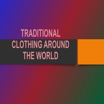 Traditional Clothing Around the World | PPTX