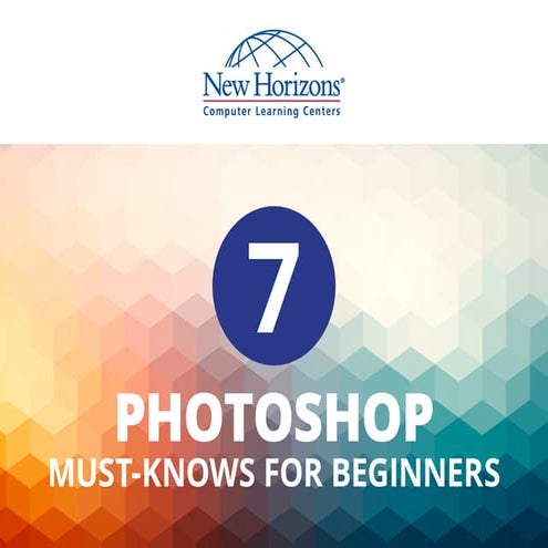 7 Photoshop Must-Knows For Beginners | PPT