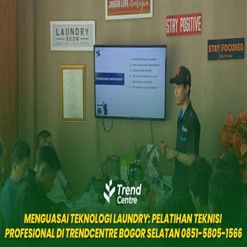 TrendCentre: Pusat Pelatihan Teknisi Laundry Terkemuka di BNR Bogor Selatan 0851-5805-1566 | PPT