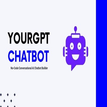 No-Code Conversational AI Chatbot Builder | YourGPT Chatbot | PPTX