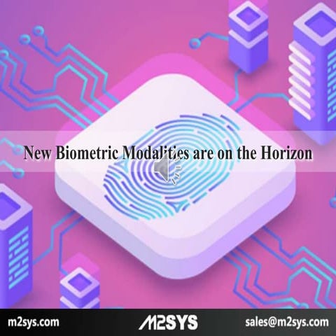 New Biometric Modalities are on the Horizon | PPT