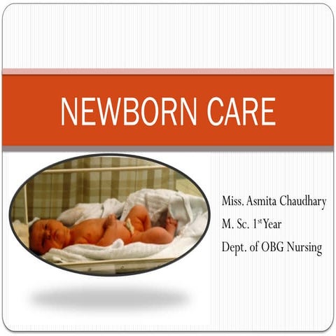 newborn care and its management and nursing management | PPTX