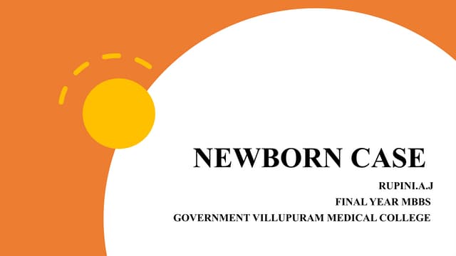 NEWBORN CASE PRESENTATION.pptx | Pregnancy | Reproductive Health