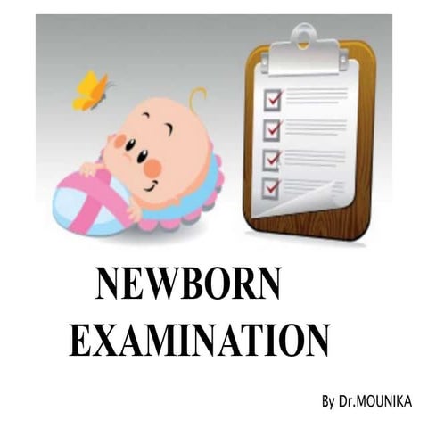 Newborn examination | PPTX