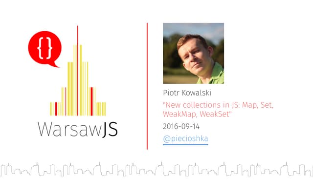 New Collections In Js Map Set Weakmap Weakset Warsawjs Meetup 25 9663