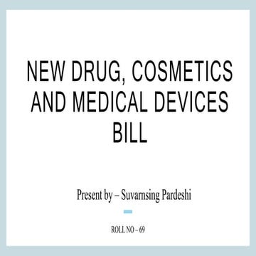 NEW DRUGS , COSMETICS , MEDICAL DEVICES BILL.pptx