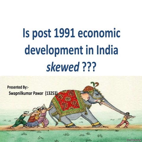 Is post 1991 Economic Development In India skewed? | PPTX