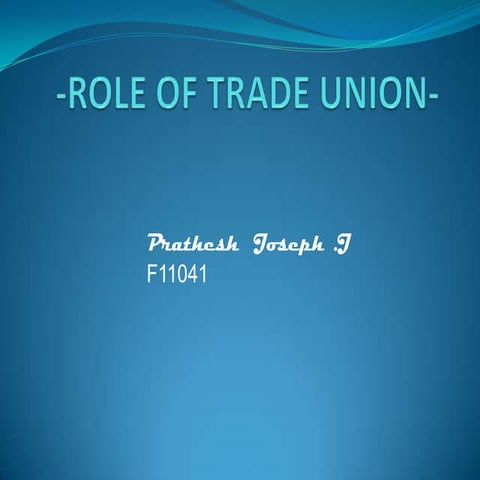 TRADE UNION | PPTX | Business | Business and Finance