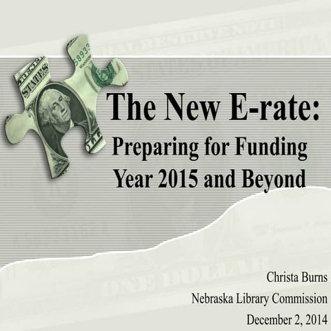 The New E-rate: Preparing for Funding Year 2015 and Beyond | PPT