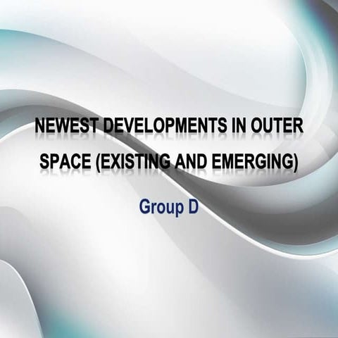 Newest developments-in-outer-space-existing-and emerging. | PPT