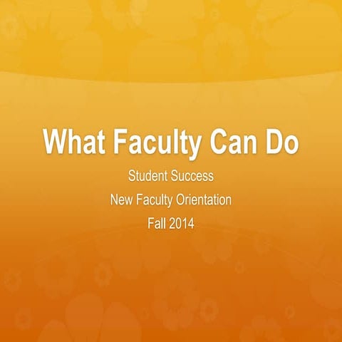 New Faculty Orientation 2014 - What Faculty Can Do | PPTX