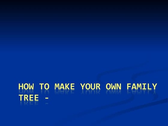 How To Make Your Own Family Tree | PPT