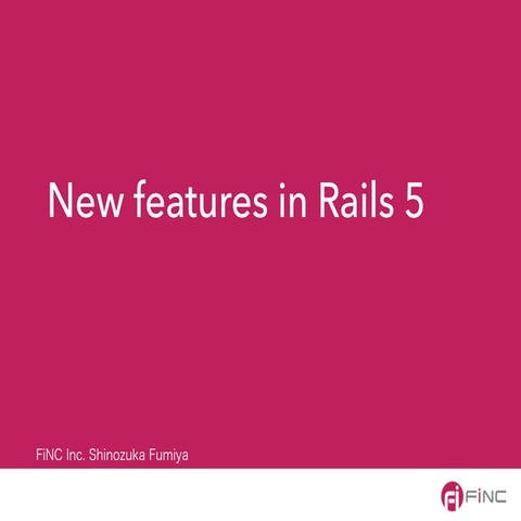 New features of rails 5 | PPT