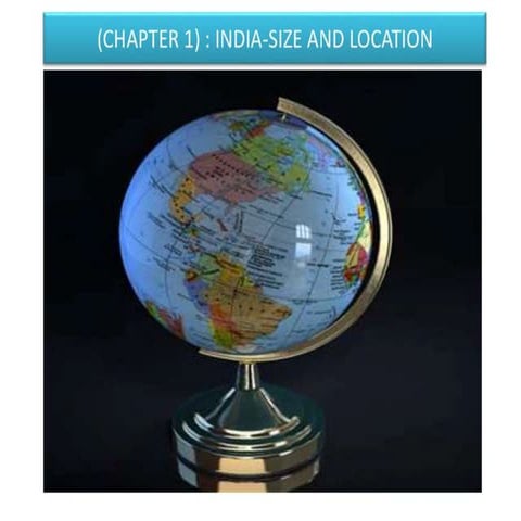 Ch.1 India - Size and Location (Grade -9) CBSE 2020-21 | PPTX