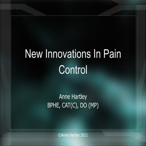 New innovations in pain control- Anne Hartley- CSTS- March 2011 | PPT