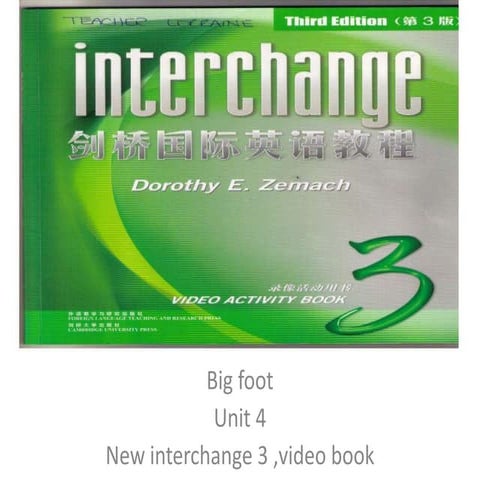 New interchange 3 unit 4 big foot | PPTX
