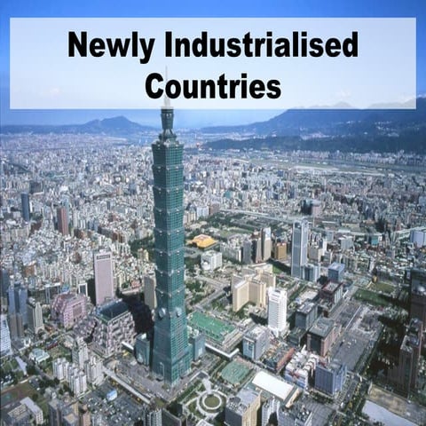 Newly Industrialised Countries 1233256504987187 1 | PPT