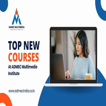 Newly Launched Courses at ADMEC Multimedia Institute | PPT