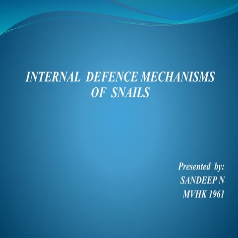 INTERNAL DEFENCE MECHANISMS OF SNAILS | PPT
