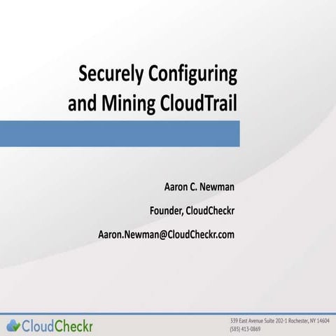 Webinar: Securely Configuring and Mining AWS CloudTrail | PPTX