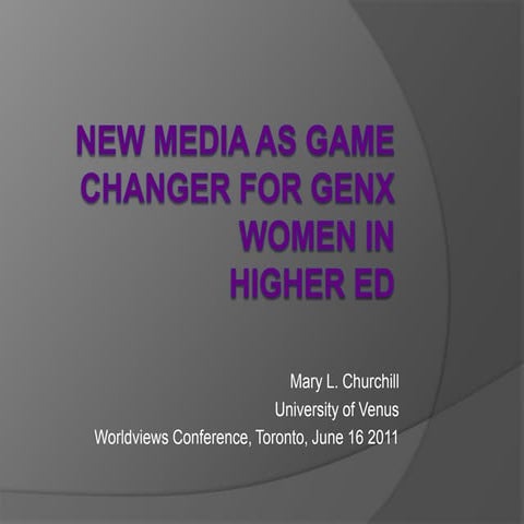 New Media as Game Changer for GenX Women in Higher Education | PPT