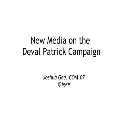 New Media on the Deval Patrick Campaign | PPT