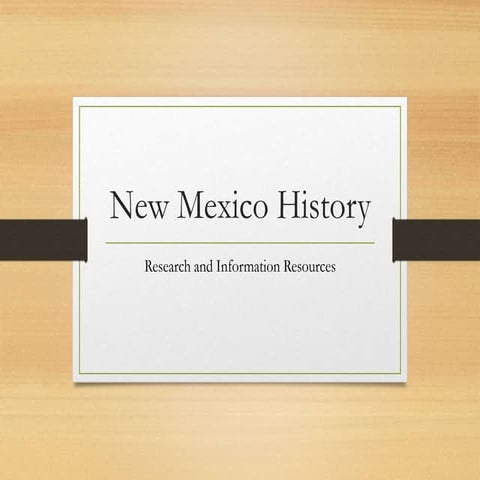 New Mexico History: Research & Information Resources | PPT