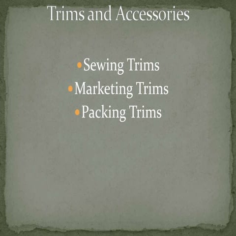 List of trims and accessories used in garment | PPTX
