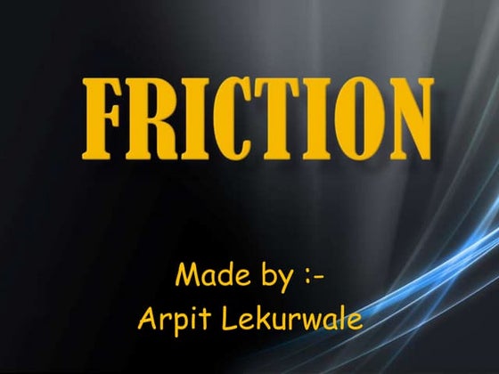 friction ppt | PPTX | Physics | Science
