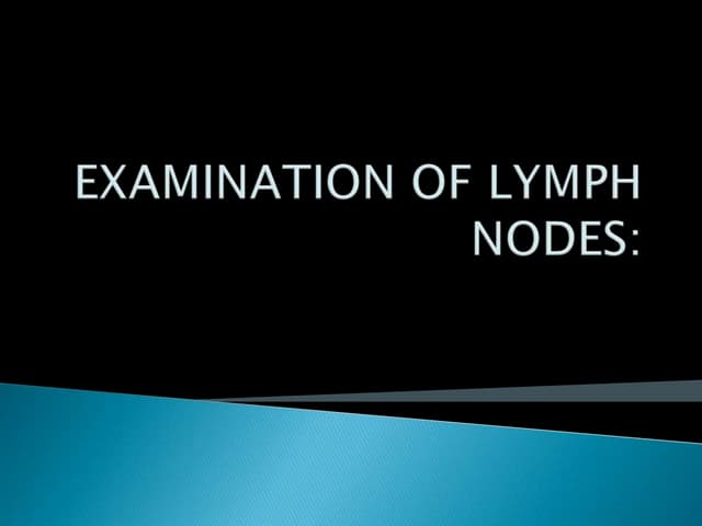 Lymph nodes examination | PPTX