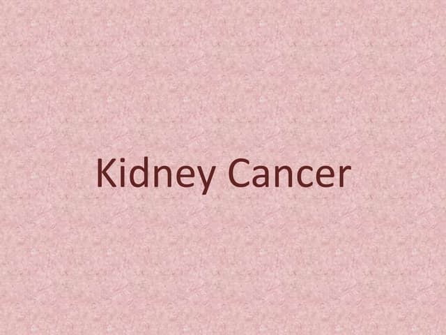 Kidney cancer | PPTX