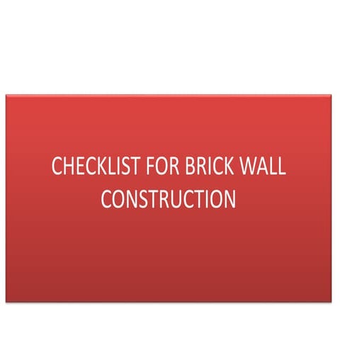 CHECKLIST FOR BRICK WALL CONSTRUCTION | PPTX