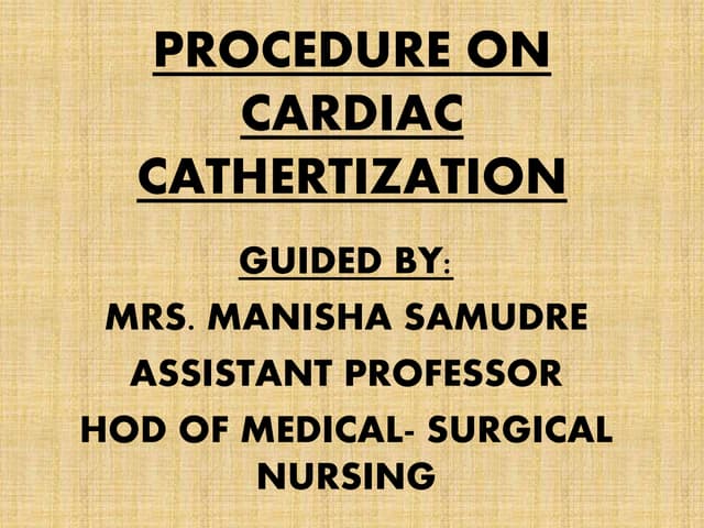 CARDIAC CATHETERIZATION NURSING CARE | PPTX