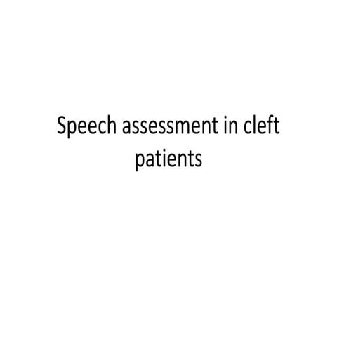 Speech assessment in cleft patients | PPTX