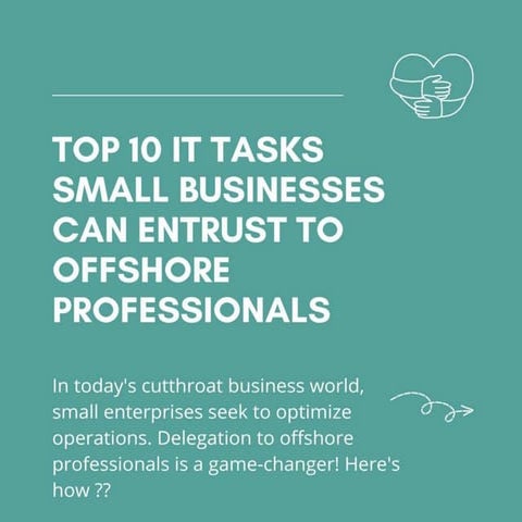 Top 10 IT Tasks Small Businesses Can Entrust to Offshore Profession | PPTX