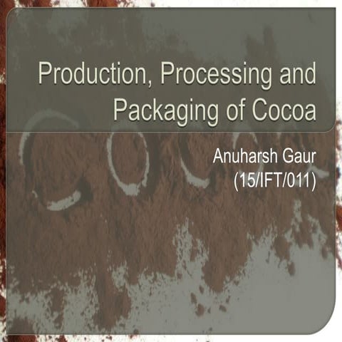 Production Processing And Packaging Of Cocoa Pptx Food And Drink