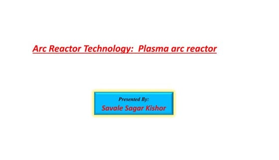 Arc reactor | PPTX | Chemistry | Science