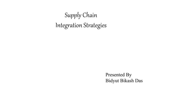 Supply Chain Integration Strategies | PPTX Supply Chain Integration Strategies | PPTX