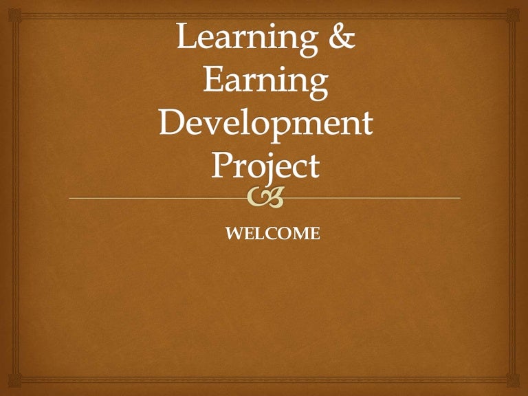 Learning and Earning