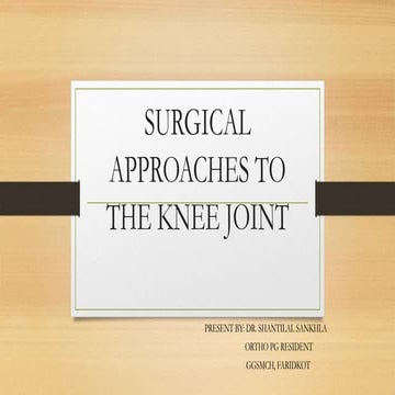SURGICAL APPROACHES TO KNEE JOINT | PPTX