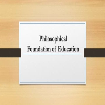 Philosophical foundation of education | PPTX