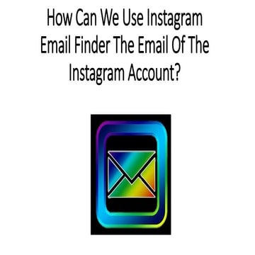 How Can We Use Instagram Email Finder To Find The Email Of The ...