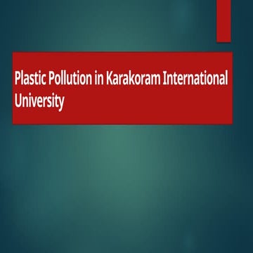 Plastic population in Karakoram International university Gilgit | PPTX
