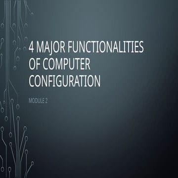major functionalities of computer config | PPTX