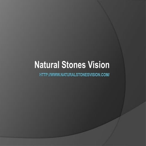 Natural Stones Vision - Manufacurers suppliers of natural stones | PPTX