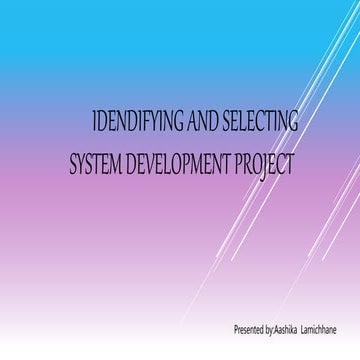 IDENTIFYING AND SELECTING SYSTEM DEVELOPMENT PROJECT | PPTX