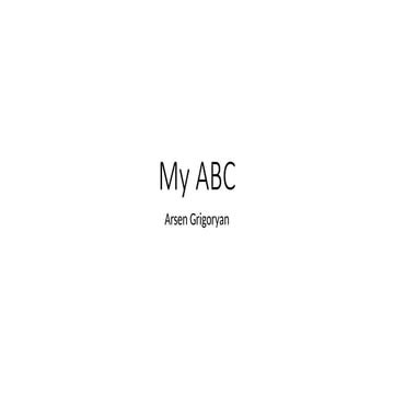 Arsen Grigoryan /My ABC.................. | PPTX